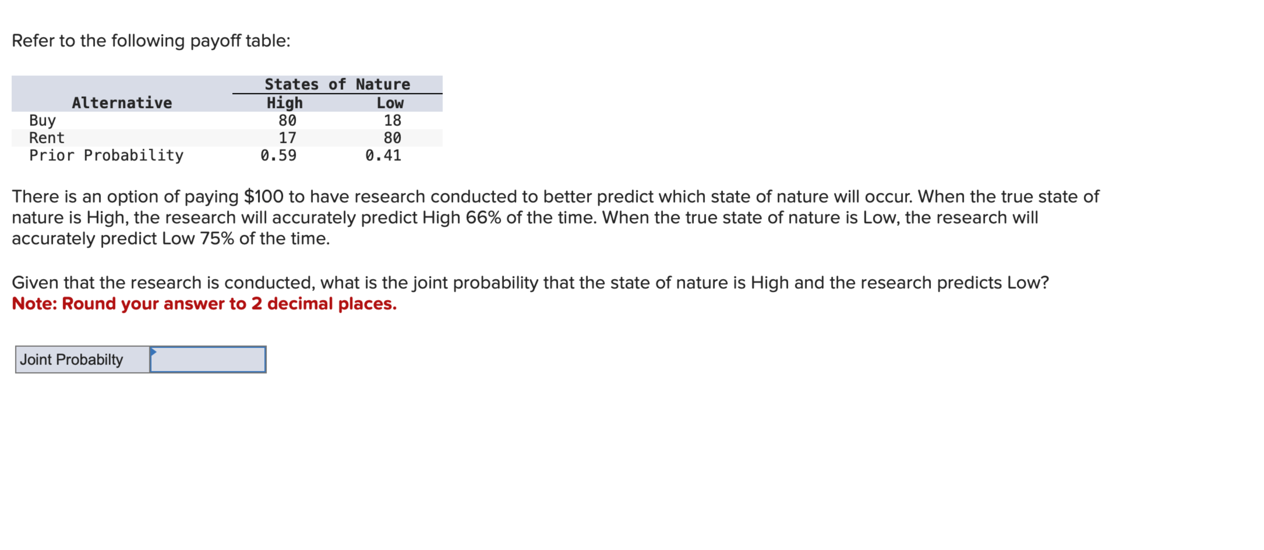 Solved Refer to the following payoff table:There is an | Chegg.com