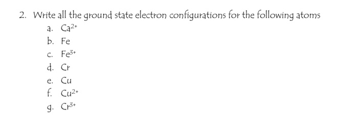 Solved 2. Write all the ground state electron configurations | Chegg.com