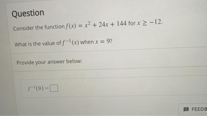 Solved Question Consider the function f(x) = x2 + 24x + 144 | Chegg.com