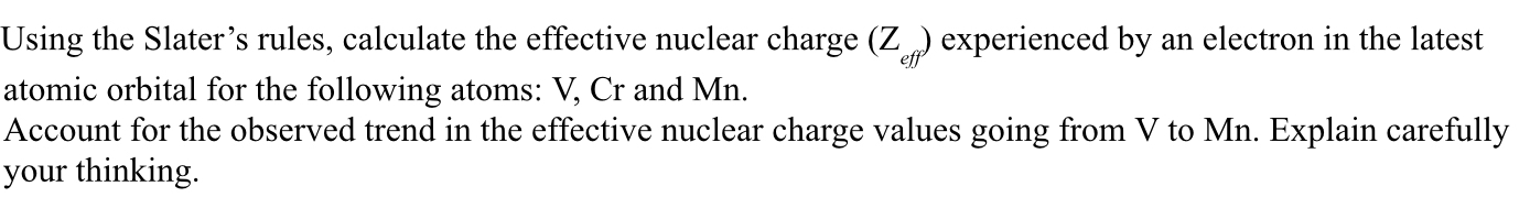 Solved Using the Slater's rules, calculate the effective | Chegg.com