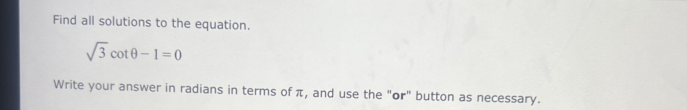 Solved Find all solutions to the equation.32cotθ-1=0Write | Chegg.com