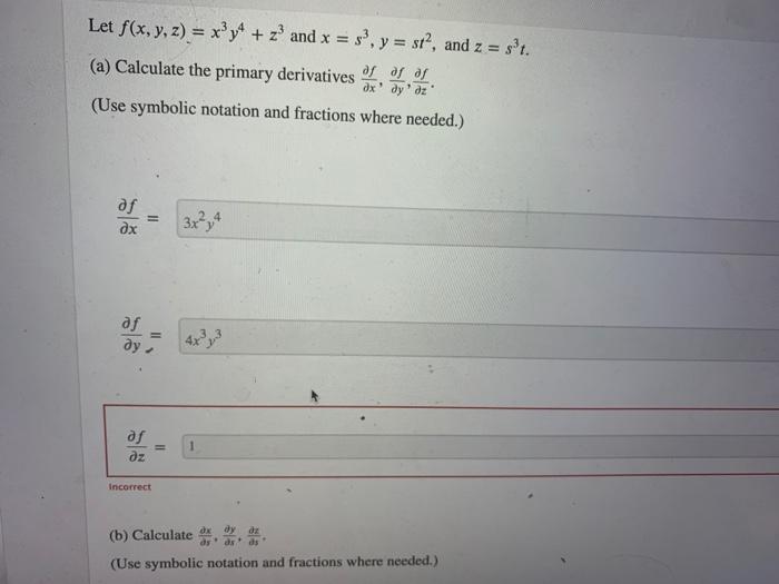 Solved Let f(x,y,z)=x3y4+z3 and x=s3,y=st2, and z=s3t. (a) | Chegg.com