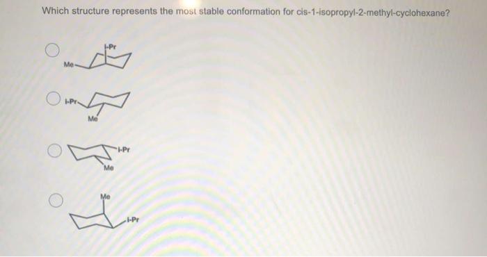 Solved Which structure represents the most stable | Chegg.com
