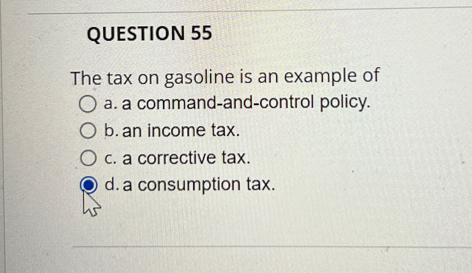 Solved QUESTION 55The tax on gasoline is an example ofa. ﻿a | Chegg.com