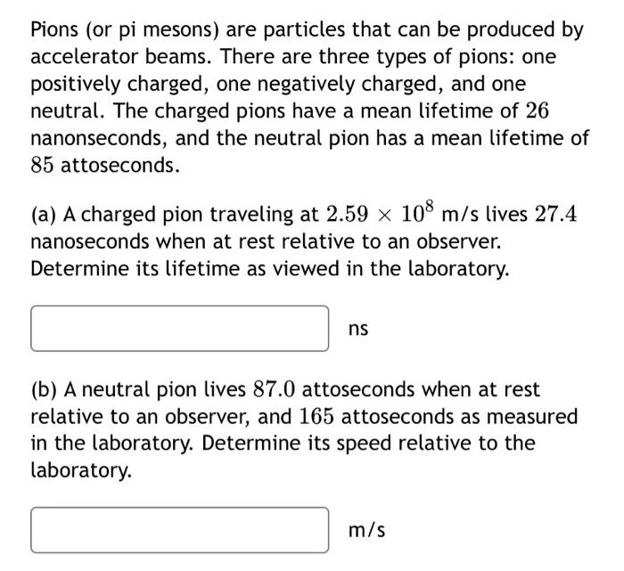 Solved Pions (or pi mesons) are particles that can be | Chegg.com