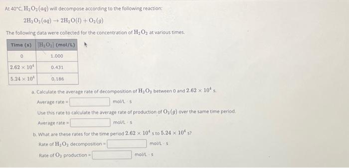 Solved At 40∘C,H2O2(aq) will decompose according to the | Chegg.com