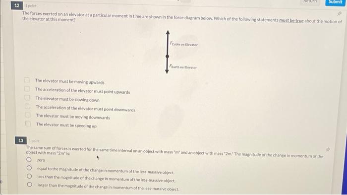Solved Retur Submit 12 1 point The forces exerted on an | Chegg.com