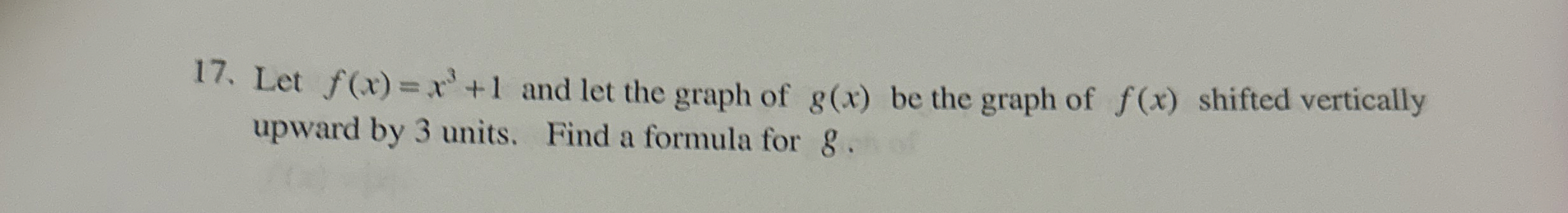 Solved Let f(x)=x3+1 and let the graph of g(x) be the | Chegg.com Solved Let f(x)=x3+1 and let the graph of g(x) be the | Chegg.com