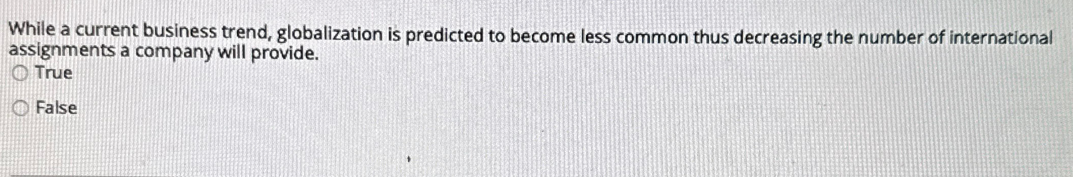Solved While a current business trend, globalization is | Chegg.com