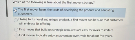 Solved Which of the following is true about the first mover | Chegg.com