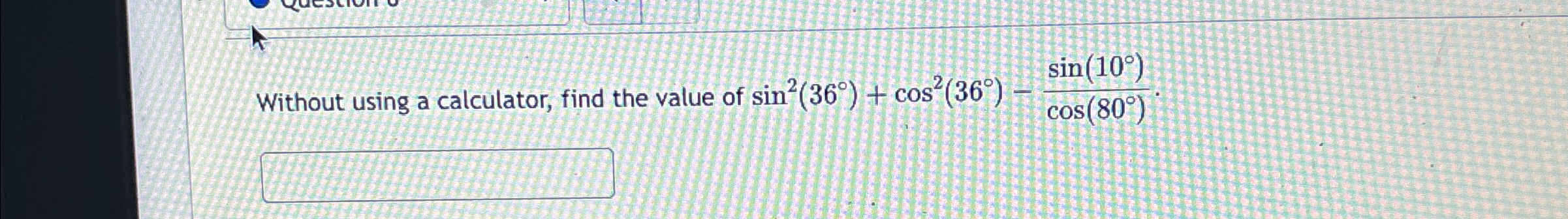 Solved Without using a calculator, find the value of | Chegg.com