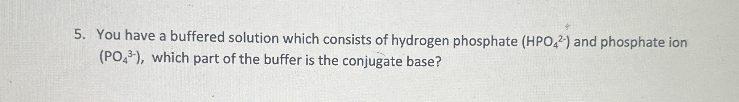 Solved You have a buffered solution which consists of | Chegg.com