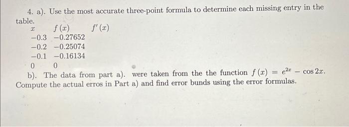 Solved 4. a). Use the most accurate three-point formula to | Chegg.com