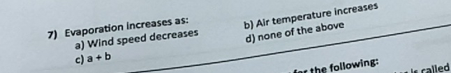 Solved Evaporation increases as:a) ﻿Wind speed decreasesb) | Chegg.com