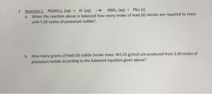 Solved 2. Reaction 1: Pb(NO3)2 (aq) + KI (aq) KNO, (aq) + | Chegg.com