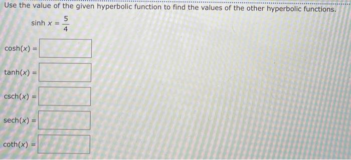 Solved Use the value of the given hyperbolic function to | Chegg.com