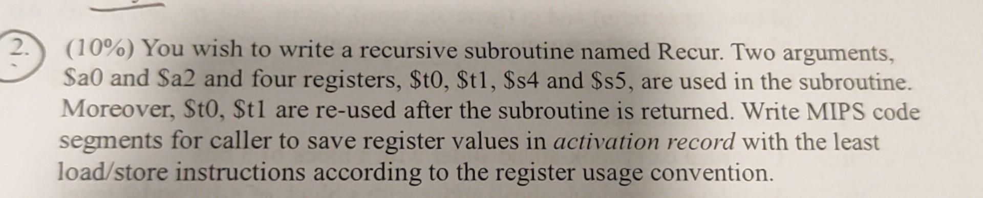 Solved 10 You Wish To Write A Recursive Subroutine Named 