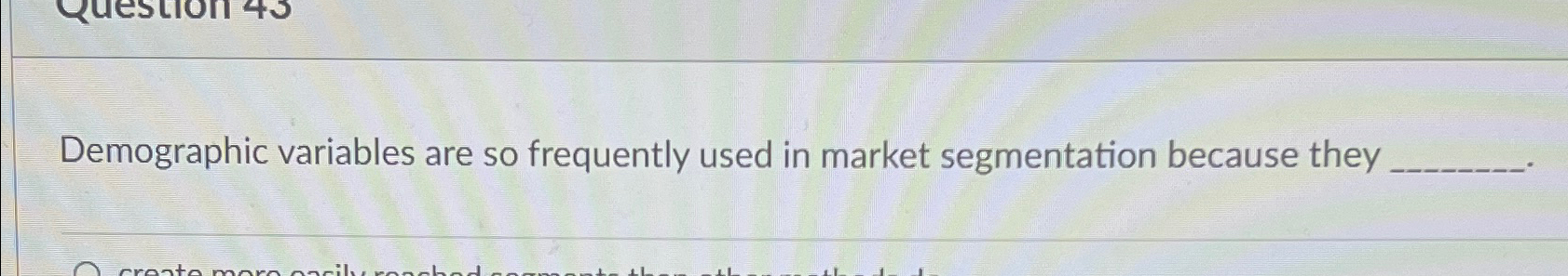 Solved Demographic variables are so frequently used in | Chegg.com