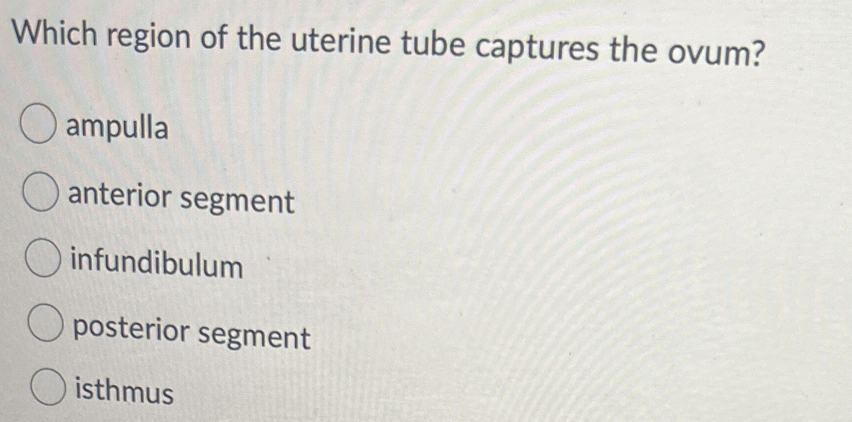 Solved Which region of the uterine tube captures the | Chegg.com