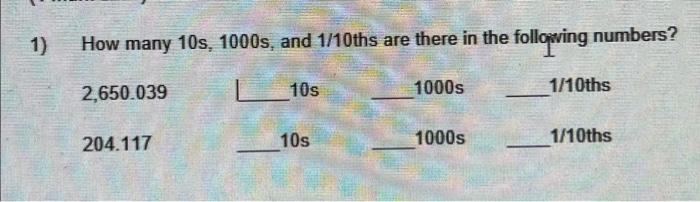 Solved 1) How many 10 s,1000 s, and 1/10 ths are there in | Chegg.com