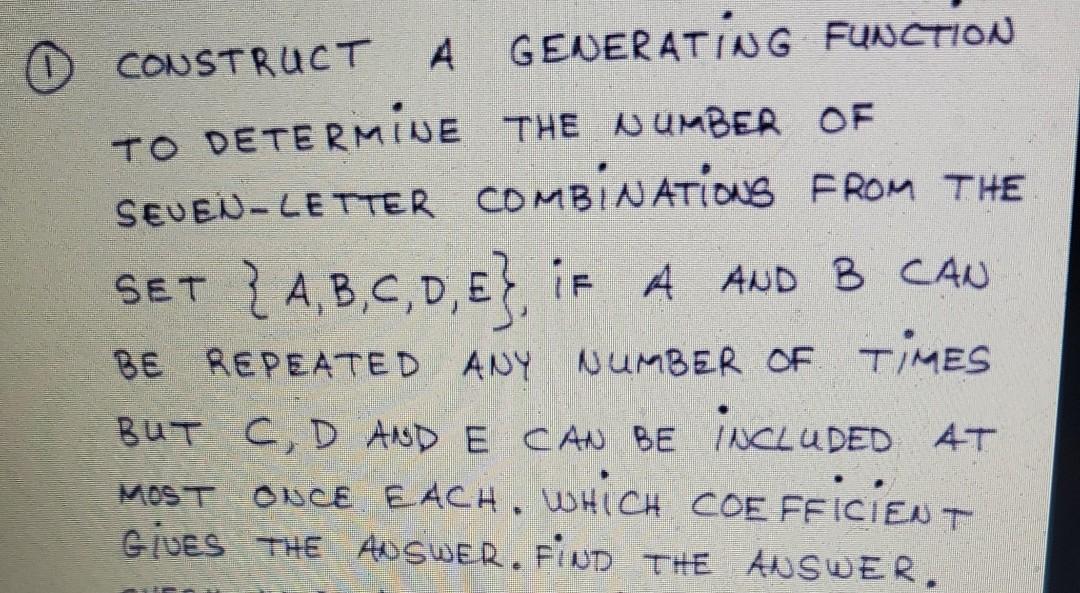 Solved CONSTRUCT A GENERATING FUNCTION TO DETERMINE THE | Chegg.com
