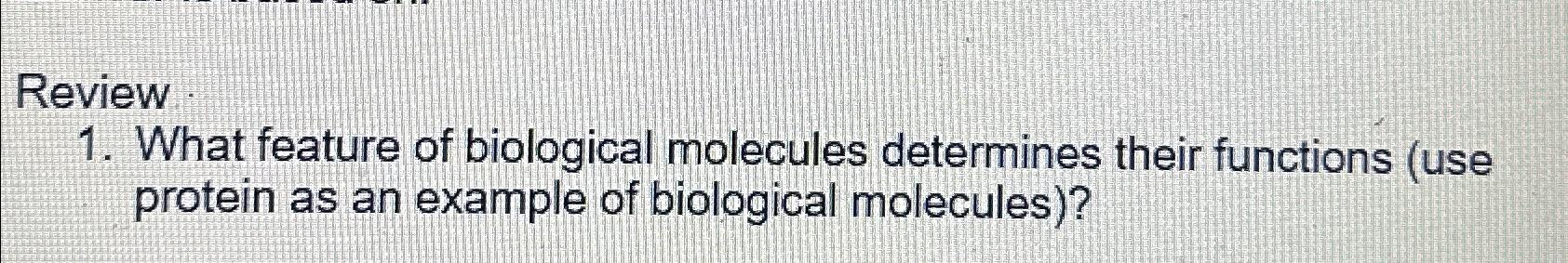 Solved ReviewWhat feature of biological molecules determines | Chegg.com