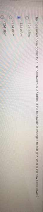 Solved The measured noise power for 1 Hz bandwidth is | Chegg.com