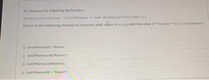 Solved 10. Assume the following declaration: ArrayList | Chegg.com Solved 10. Assume the following declaration: ArrayList | Chegg.com
