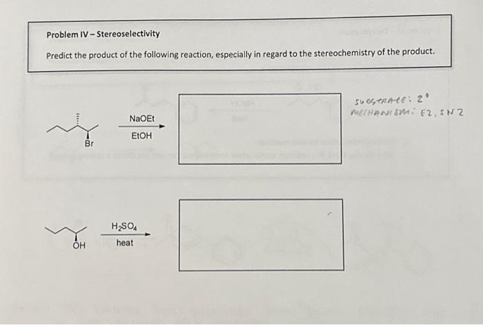 Solved Problem IV-Stereoselectivity Predict the product of | Chegg.com