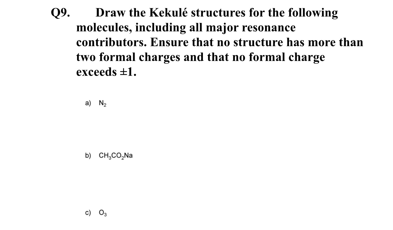 Solved Q9. ﻿Draw the Kekulé ﻿structures for the | Chegg.com