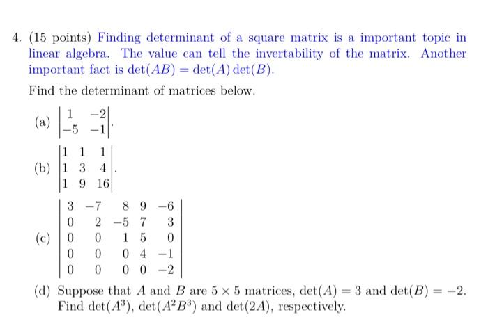 Solved 4. (15 points) Finding determinant of a square matrix | Chegg.com