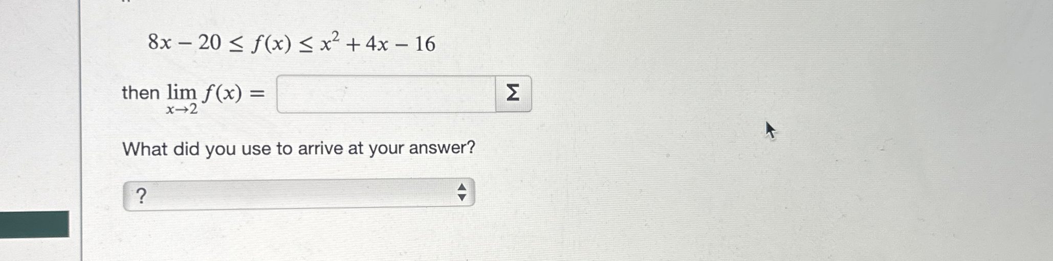 8x-20≤f(x)≤x2+4x-16then limx→2f(x)=What did you use | Chegg.com