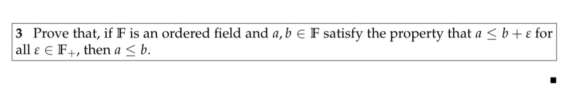 Solved 3 ﻿Prove that, if F ﻿is an ordered field and a,binF | Chegg.com