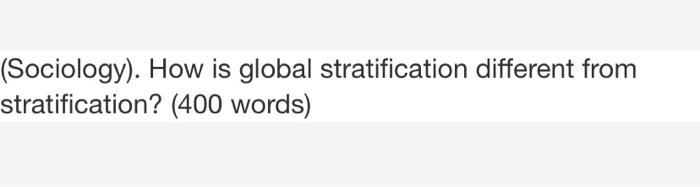 Solved (Sociology). How is global stratification different | Chegg.com