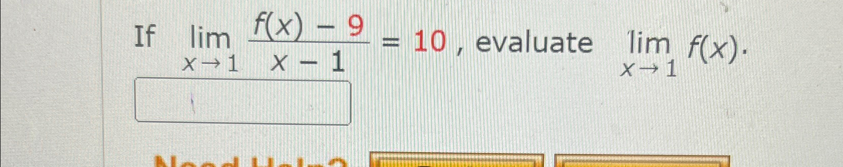 Solved If limx→1f(x)-9x-1=10, ﻿evaluate limx→1f(x) | Chegg.com