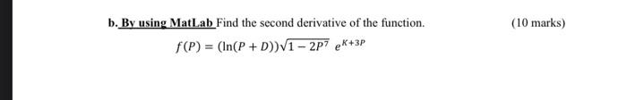 Solved (10 marks) b. By using MatLab Find the second | Chegg.com