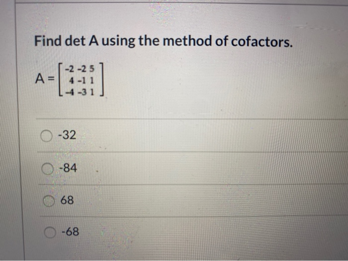 Solved Find Det A Using The Method Of Cofactors 0 32 ООО