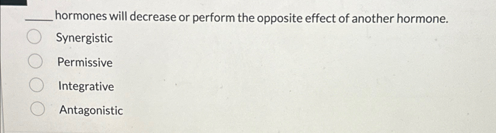 Solved Q ﻿hormones Will Decrease Or Perform The Opposite 6895