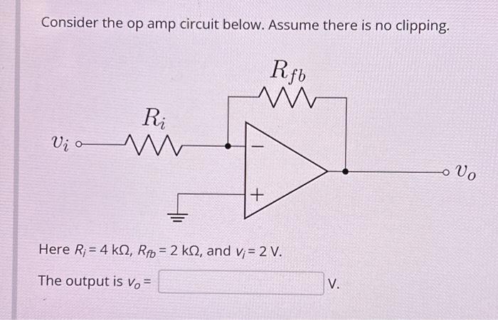 Solved Consider the op amp circuit below. Assume there is no | Chegg.com