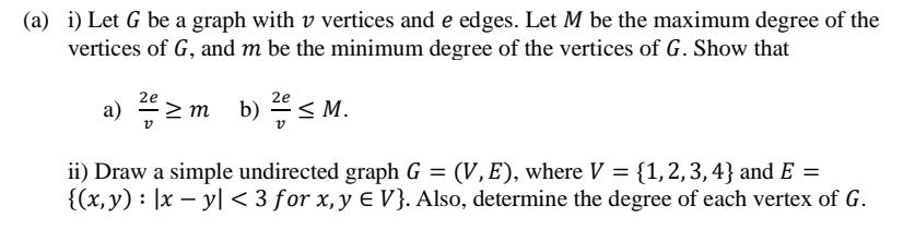 Solved i) Let G be a graph with v vertices and e edges. Let | Chegg.com
