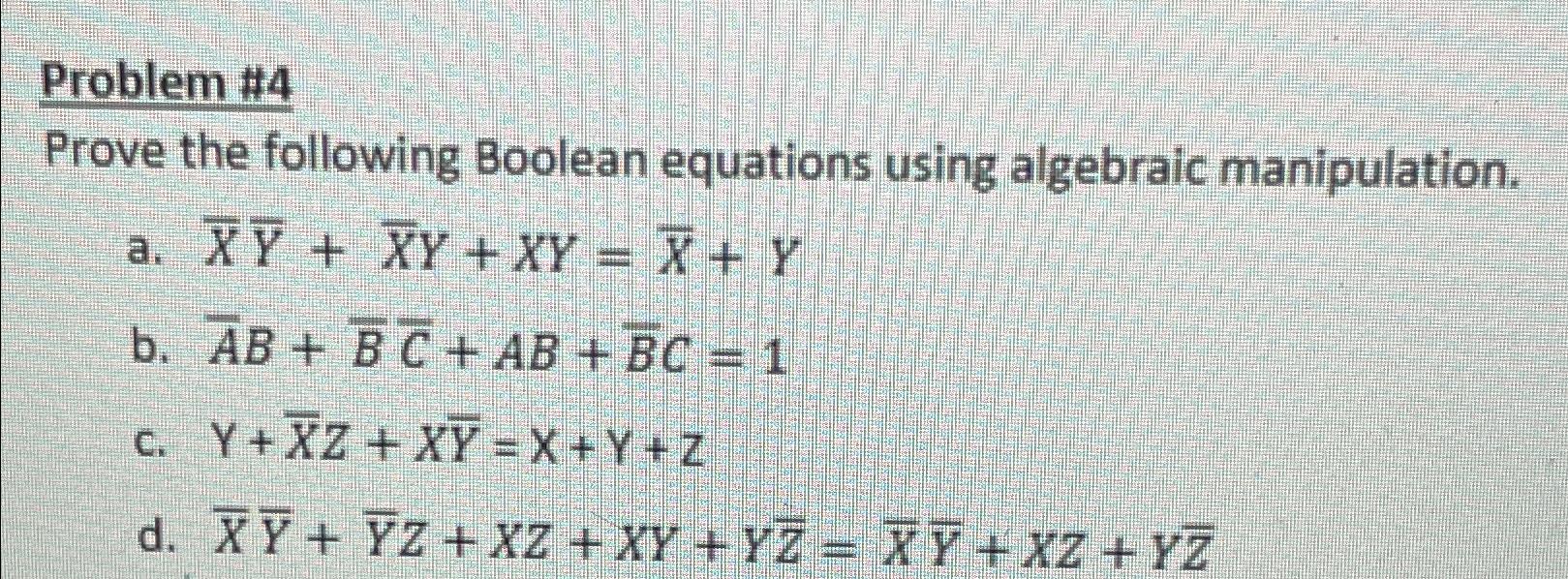 Solved Problem #4Prove the following Boolean equations using | Chegg.com
