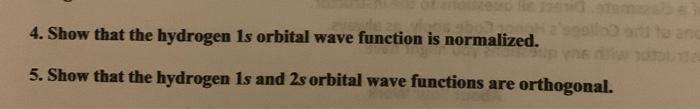 Solved 4. Show that the hydrogen 1s orbital wave function is | Chegg.com