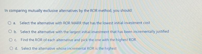 Solved In comparing mutually exclusive alternatives by the | Chegg.com