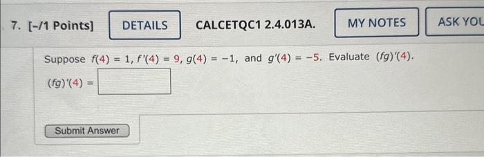 Solved Suppose f(4)=1,f′(4)=9,g(4)=−1, and g′(4)=−5. | Chegg.com