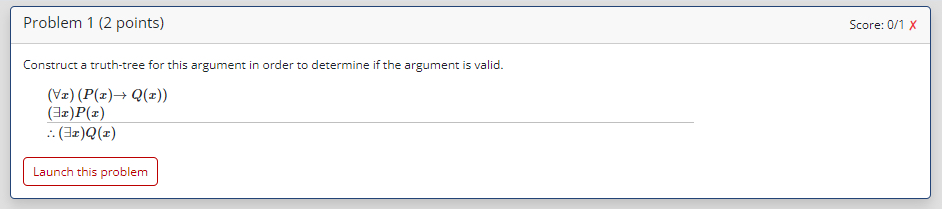 Problem 1 (2 ﻿points)Score: 01xConstruct a truth-tree | Chegg.com
