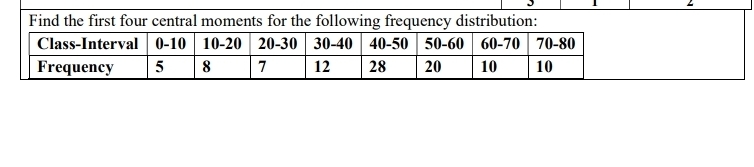 Solved Find the first four central moments for the following | Chegg.com