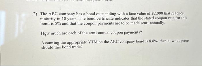 Solved 2) The ABC company has a bond outstanding with a face | Chegg.com