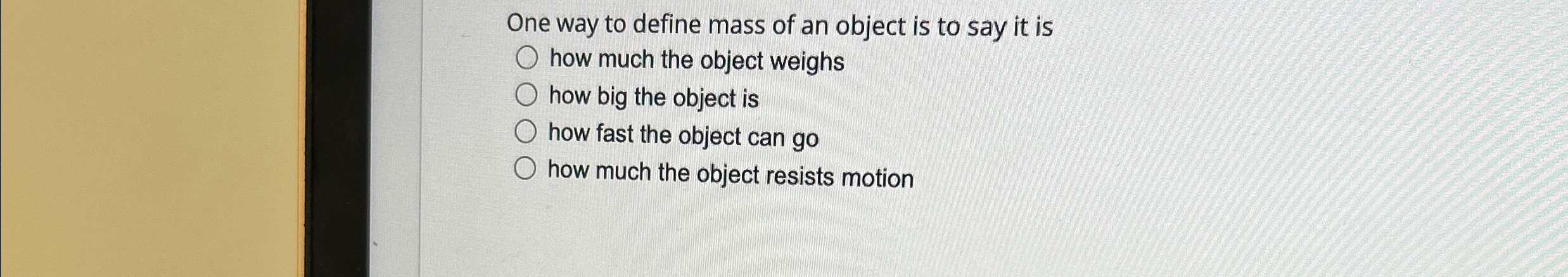 Solved One way to define mass of an object is to say it is | Chegg.com