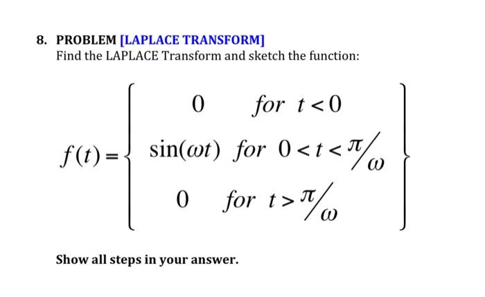 8. PROBLEM [LAPLACE TRANSFORM] Find the LAPLACE | Chegg.com