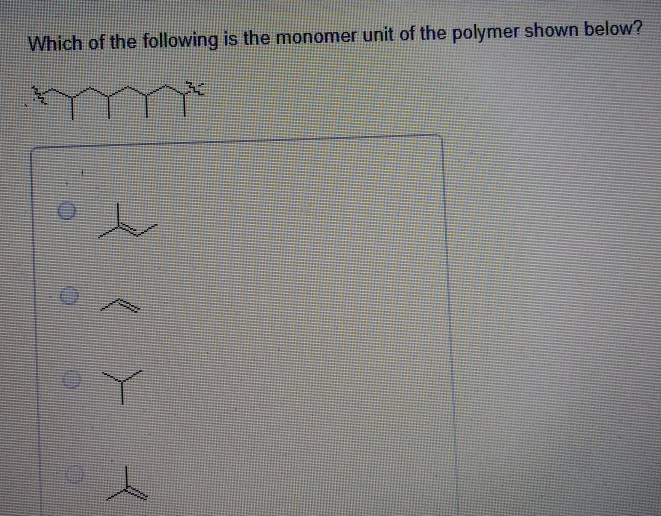 Solved Which of the following is the monomer unit of the | Chegg.com